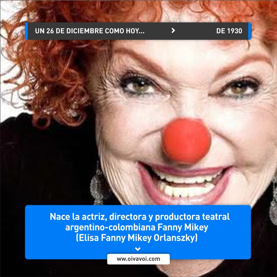 Fanny Mikey, la reina del teatro colombiano